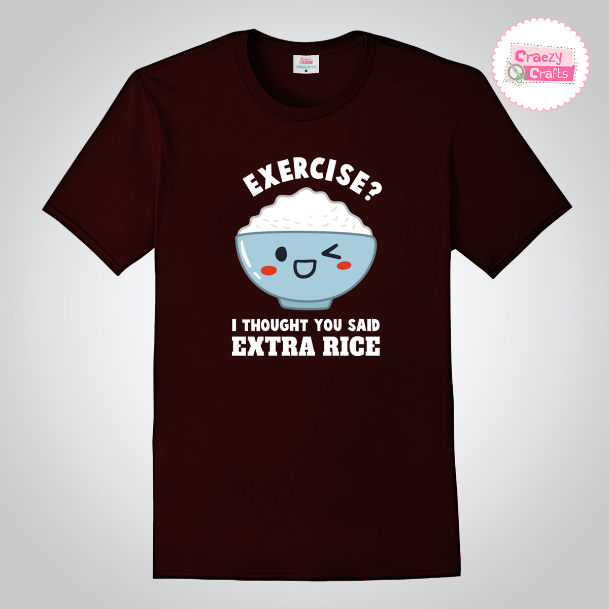 Craezy Crafts I Extra Rice Humor Statement Tee I Best Gift – Arteefi